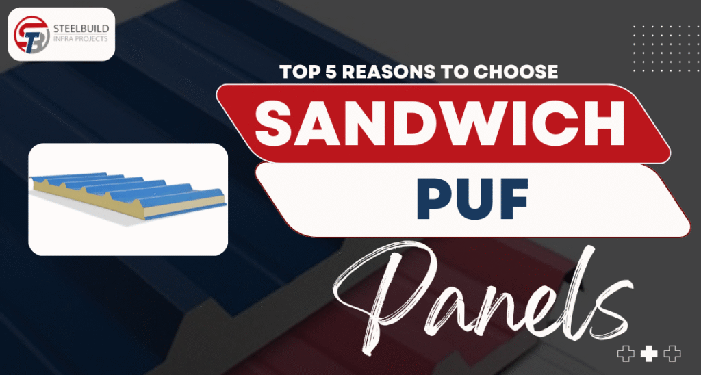 Top 5 Reasons to Choose PUF Sandwich Panels for Your Industrial ...